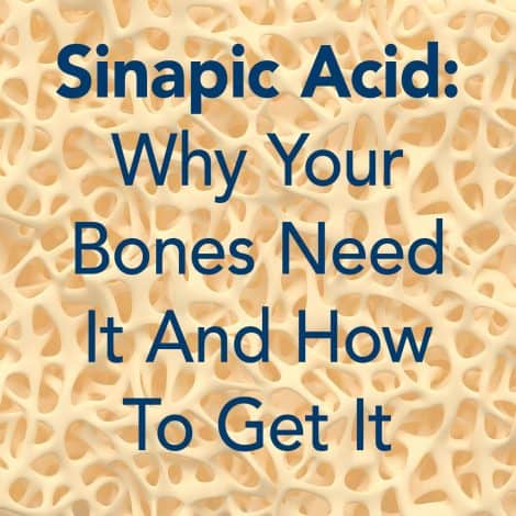 Sinapic Acid: Why Your Bones Need It And How To Get It
